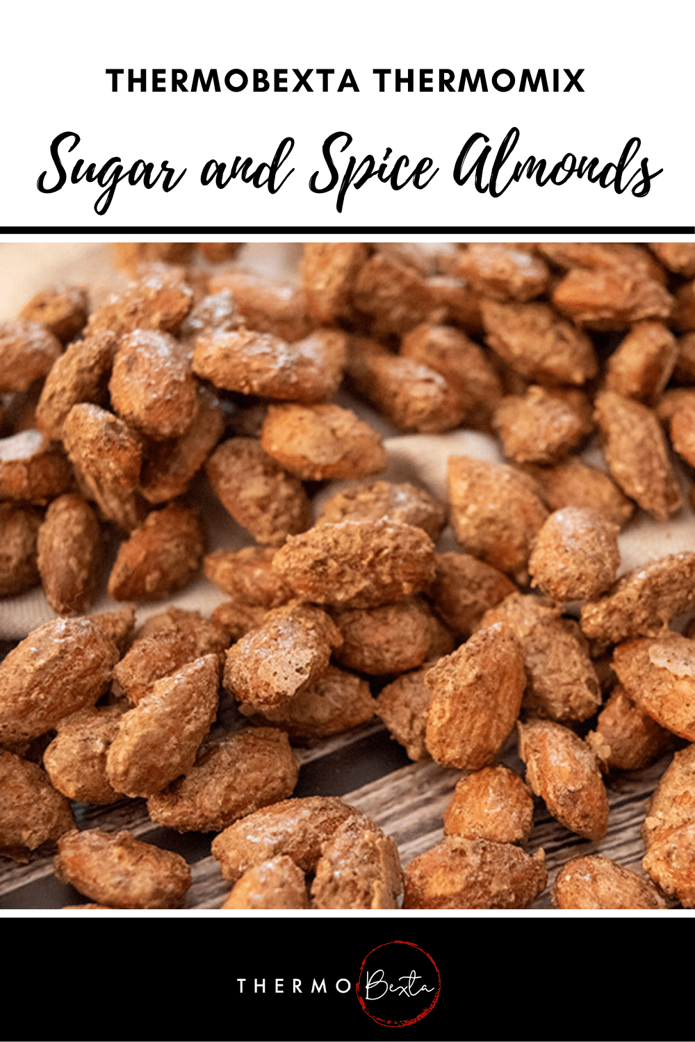Sugar and Spice Almonds - A Christmas treat! - Thermobexta